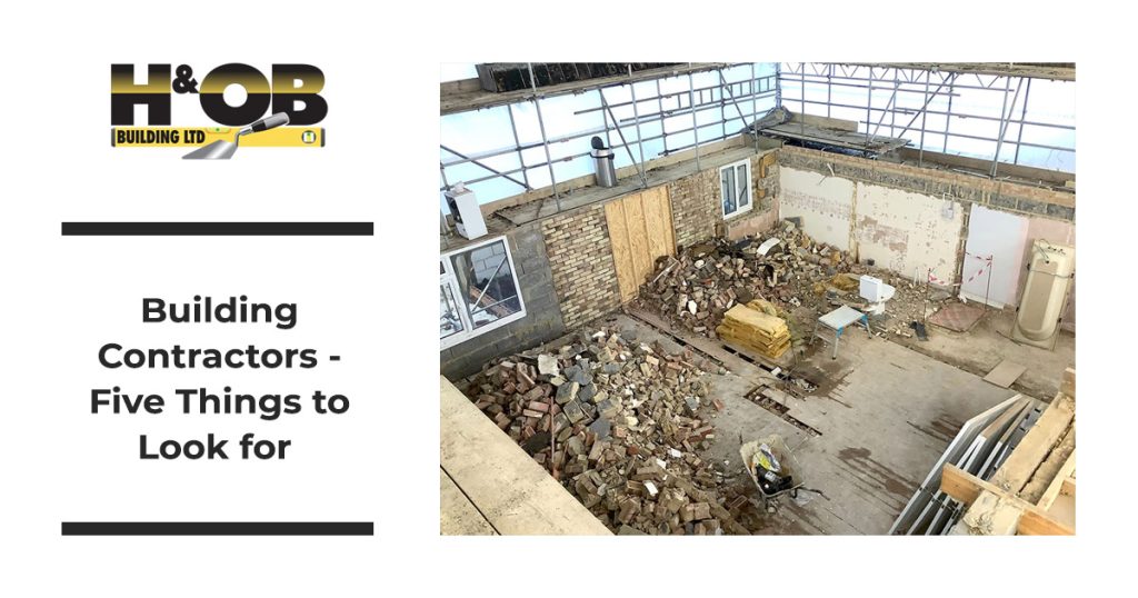 Building Contractors - Five Things to Look for